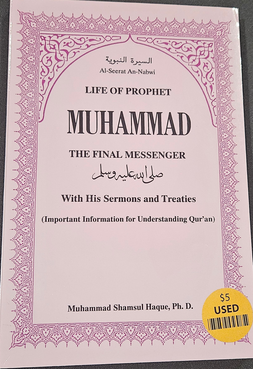Life of Prophet Muhammad, The Final Messenger. with his Sermon's and t ...
